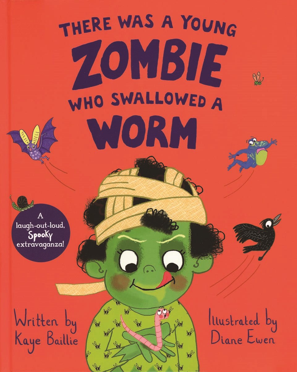 THERE WAS A YOUNG ZOMBIE WHO SWALLOWED A WORM - BAILLIE. KAYE – Jerrol's