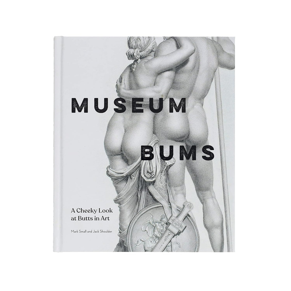MUSEUM BUMS: A CHEEKY LOOK AT BUTTS IN ART - SHOULDER. JACK; SMALL. MA ...
